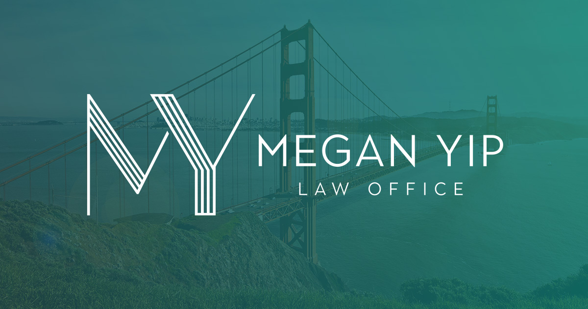 Uncategorized - Megan Yip Law Office | Trusted Legal Guidance | San ...